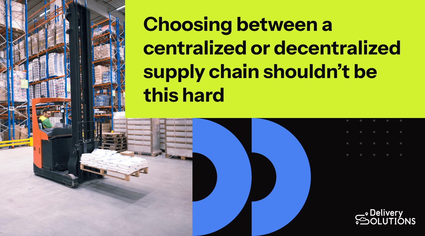 Centralized vs. Decentralized Logistics: Which One is Right For Your Company?